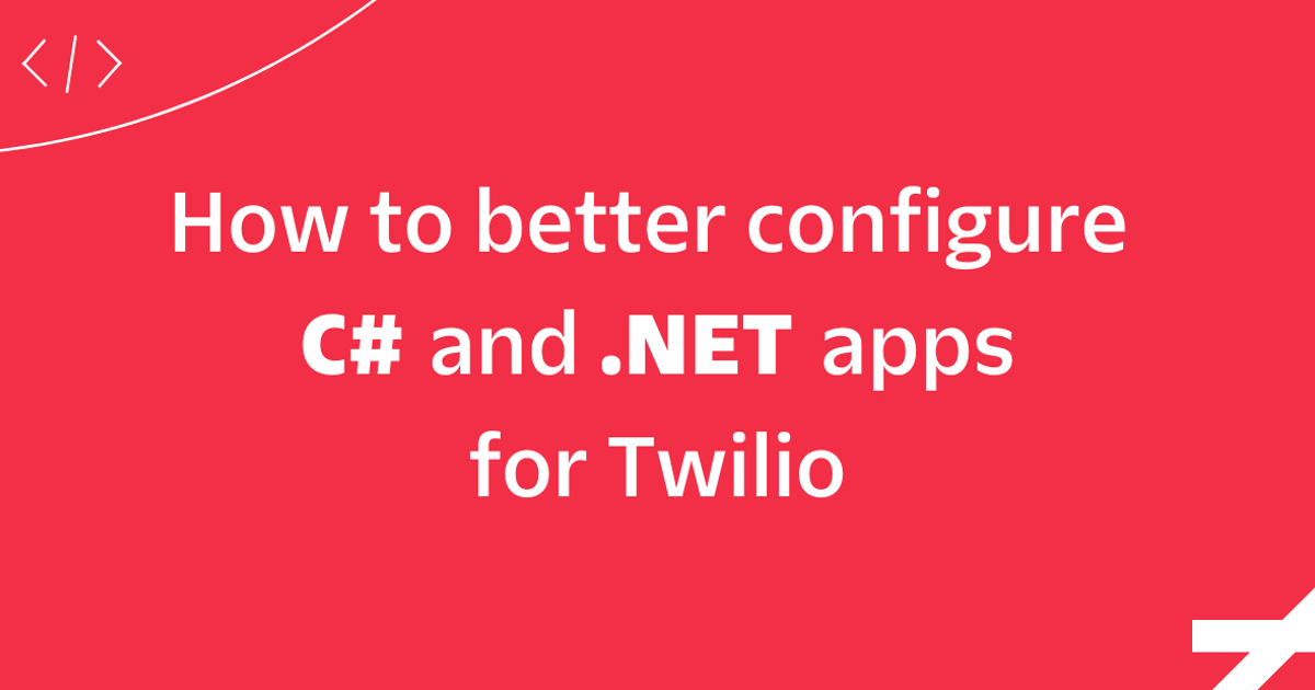 How to better configure C# and .NET applications for Twilio