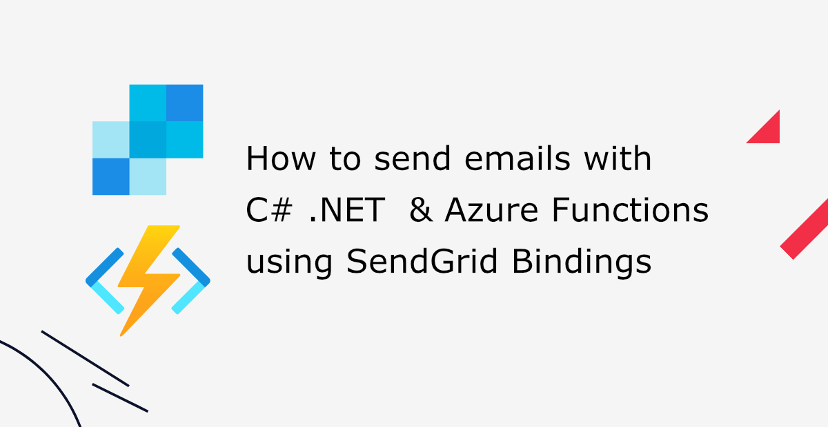 Send Emails using C# .NET with Azure Functions and SendGrid Bindings