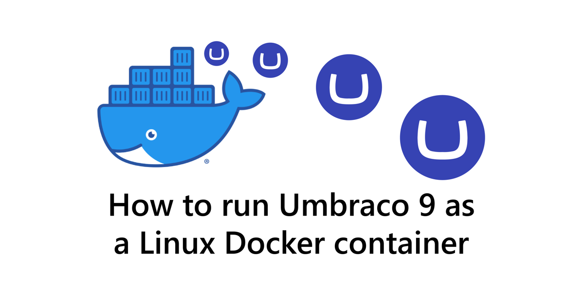 How to run Umbraco 9 as a Linux Docker container